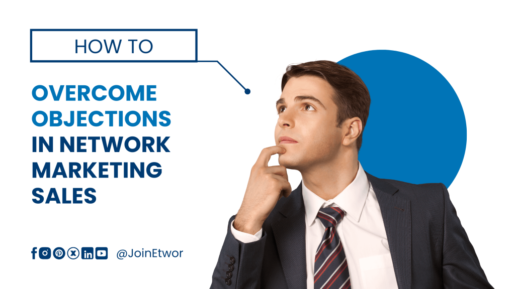 How To Overcome Objections In Network Marketing Sales | ETWOR