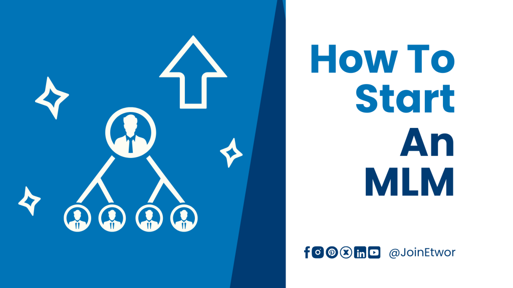 How To Start An MLM: Network Marketing 101 For Beginners | ETWOR