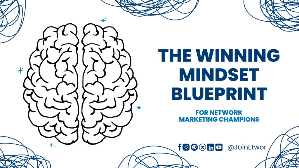 The Winning Mindset Blueprint For Network Marketing Champions | ETWOR